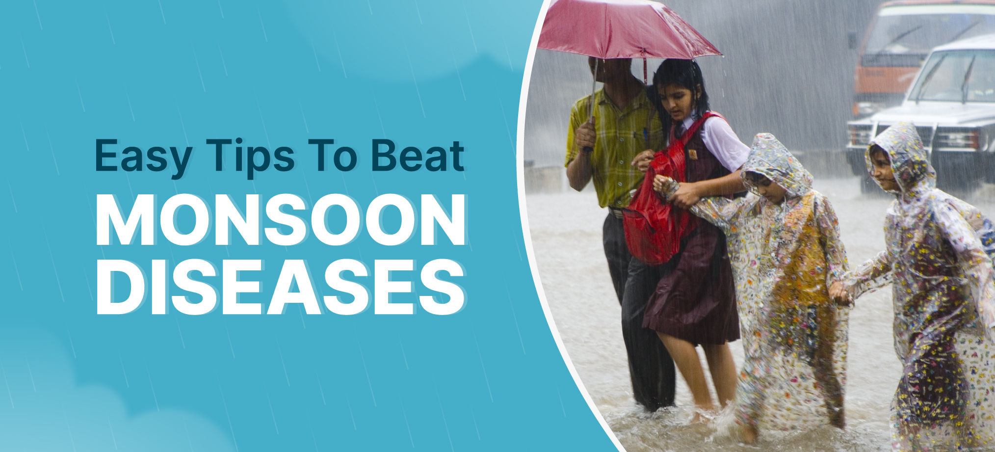 Easy and Effective Tips To Prevent 7 Most Common Monsoon Diseases