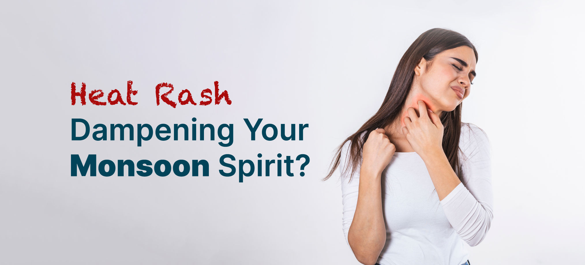 Don’t Let Heat Rash Dampen Your Monsoon Spirit!